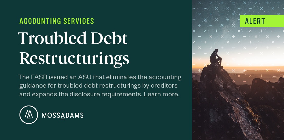 FASB Eliminates Accounting Guidance for Troubled Debt Restructurings by ...